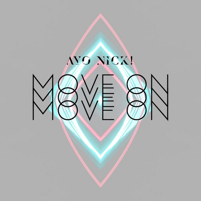 MOVE ON - Single by AYO NICK! | Spotify
