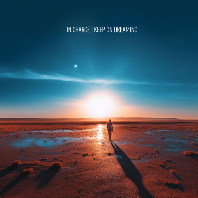 Keep On Dreaming - song and lyrics by In Charge | Spotify