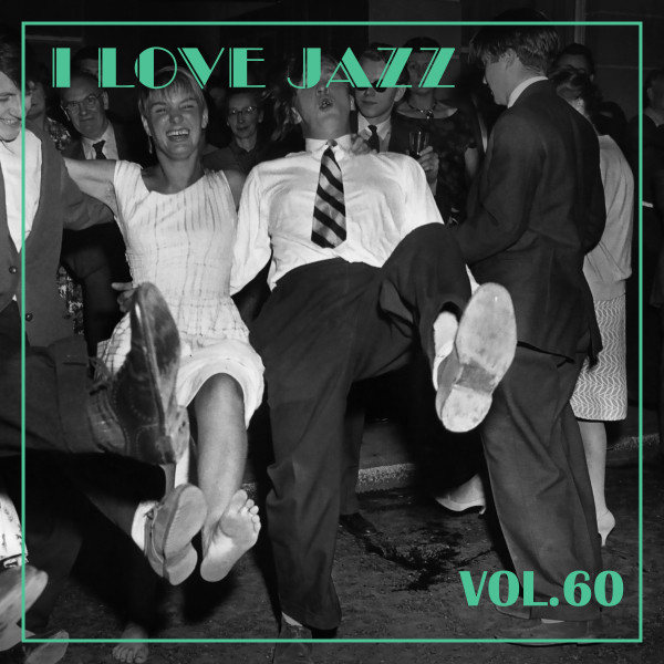 I Love Jazz, Vol. 60 - Compilation by Various Artists | Spotify