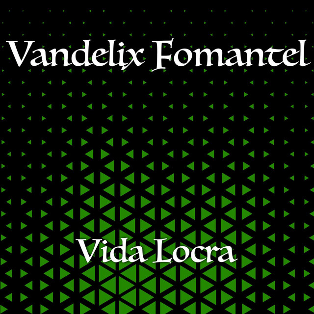 Vida Locra - Single by Vandelix Fomantel | Spotify