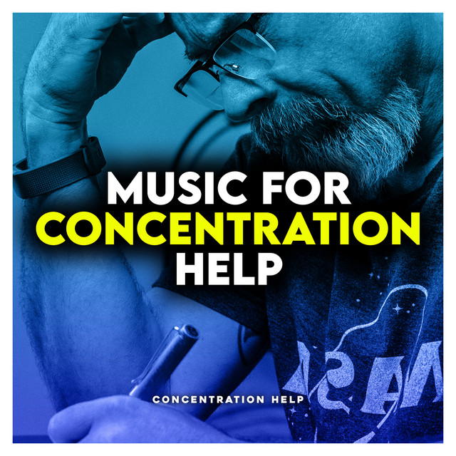 Music for Concentration Help - Album by Concentration Help | Spotify
