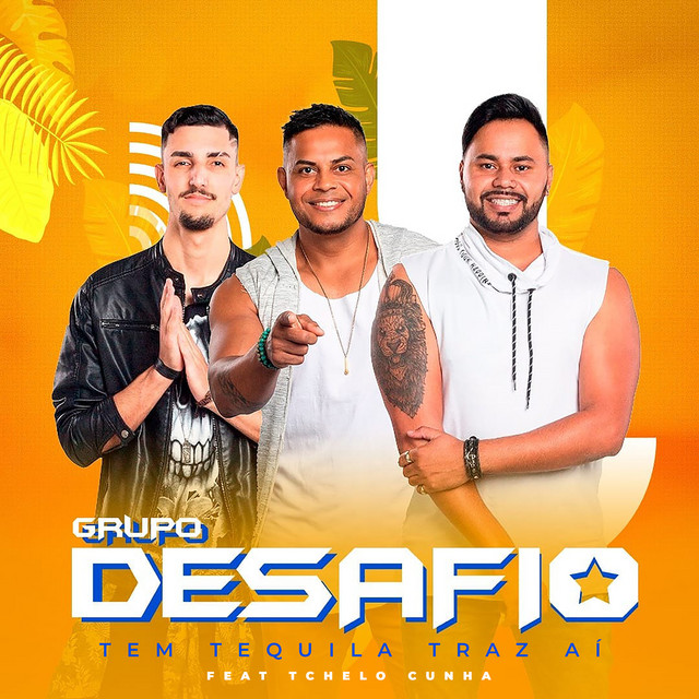 Tem Tequila Traz Aí (Ao Vivo) - Single by Desafio | Spotify