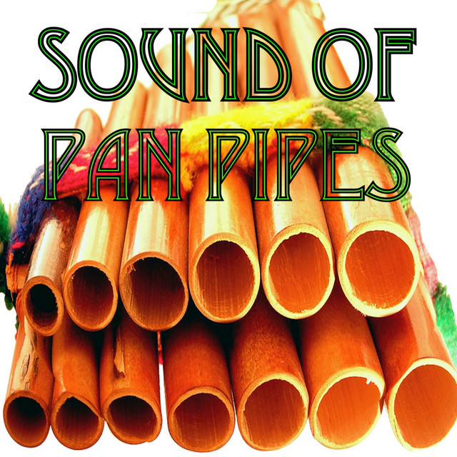 Sound of Pan Pipes - Album by Panpipe Orchestra | Spotify