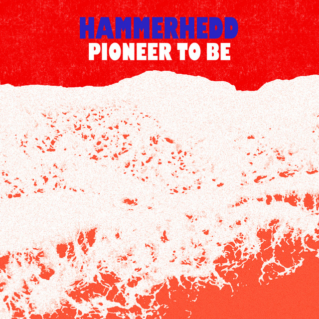 Pioneer to Be - Single by Hammerhedd | Spotify