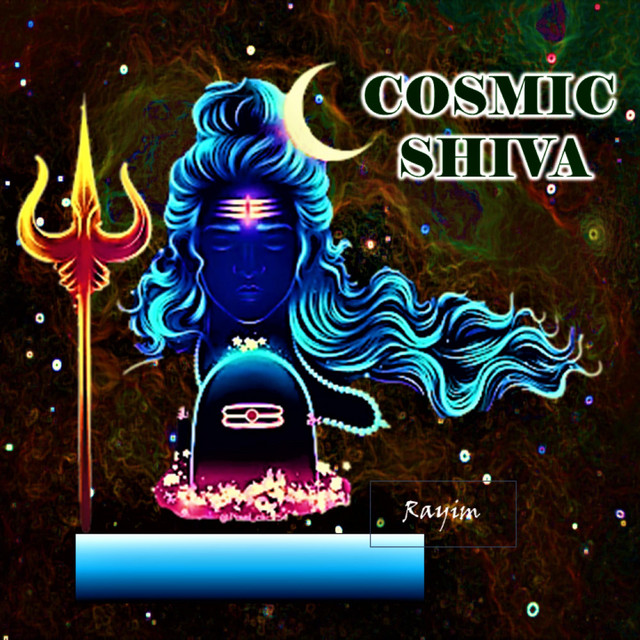 COSMIC SHIVA - Single by Rayim | Spotify