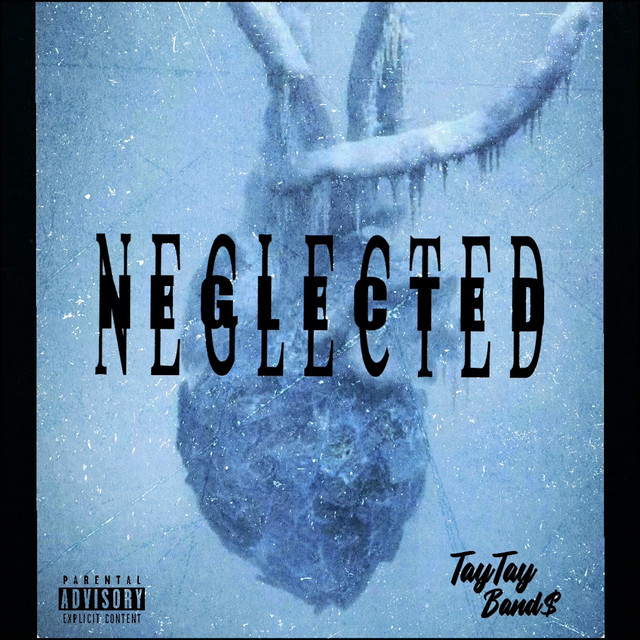 Neglected - Single by TayTay Band$ | Spotify