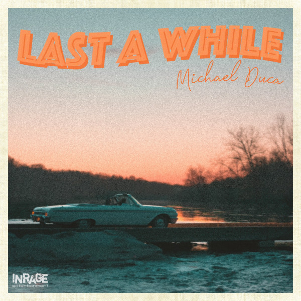 Last A While - Single by Michael Duca | Spotify