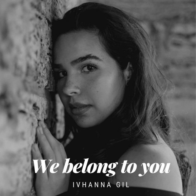 We Belong to You - Single by Ivhanna Gil | Spotify