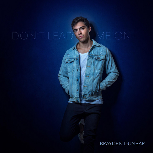 Don't Lead Me On - Single by Brayden Dunbar | Spotify