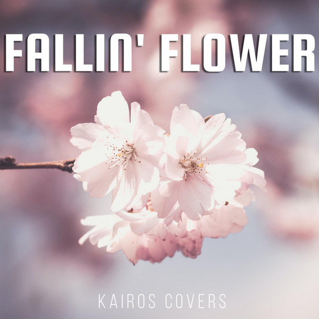 Fallin' Flower - Single by Kairos Covers | Spotify