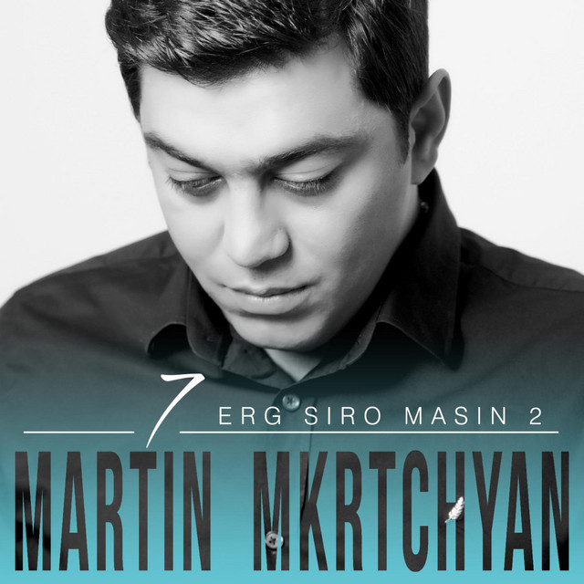 7 Erg Siro Masin 2 - Album by Martin Mkrtchyan | Spotify
