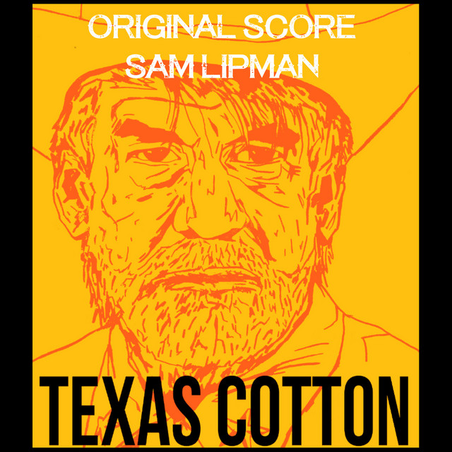 Texas Cotton (Original Score) - Album by Sam Lipman | Spotify
