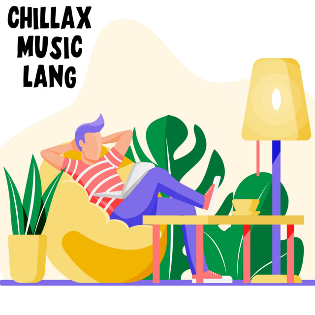 Chillax Music Lang - Compilation by Various Artists | Spotify