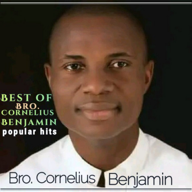 Best Of Bro Cornelius Benjamin Popular Hits - song and lyrics by Bro ...