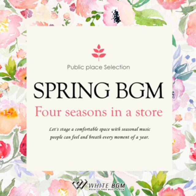 SPRING BGM ―Four seasons in a store― ‑「Album」by WHITE BGM | Spotify