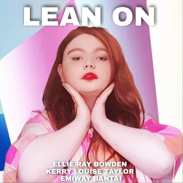 Lean On - song by Ellie Ray Bowden, Emiway Bantai, Kerry Louise Taylor ...