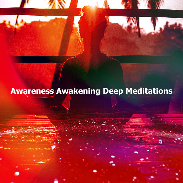 Awareness Awakening Deep Meditations - Album by Meditation Music Club ...