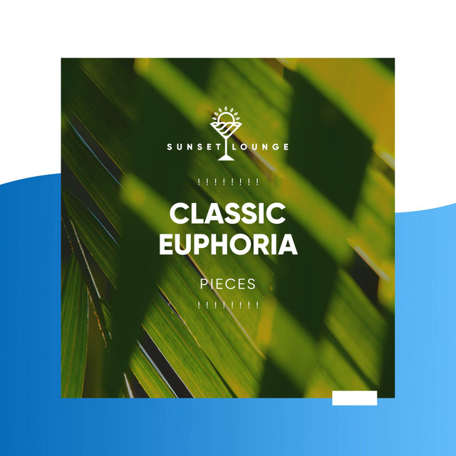 Classic Euphoria Pieces ! ! ! ! ! ! ! ! - Album by Chillout Café | Spotify