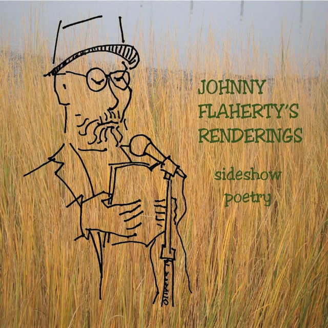 Johnny Flaherty's Renderings: Sideshow Poetry - Album by Johnny ...