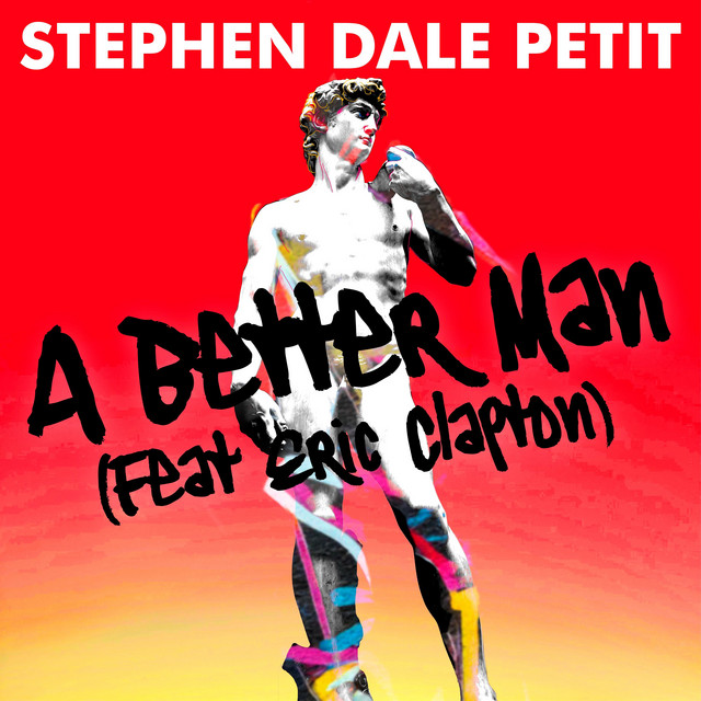 A Better Man - Single de Stephen Dale Petit | Spotify