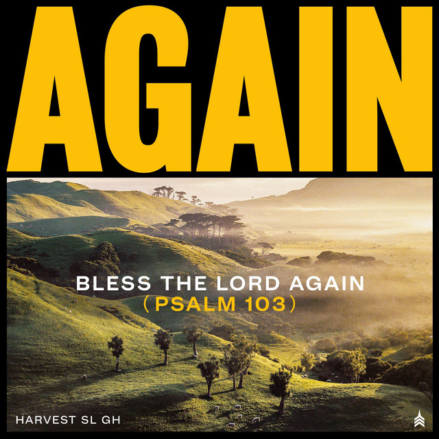 Bless The Lord Again (Psalm 103) - song and lyrics by HARVEST SL GH ...