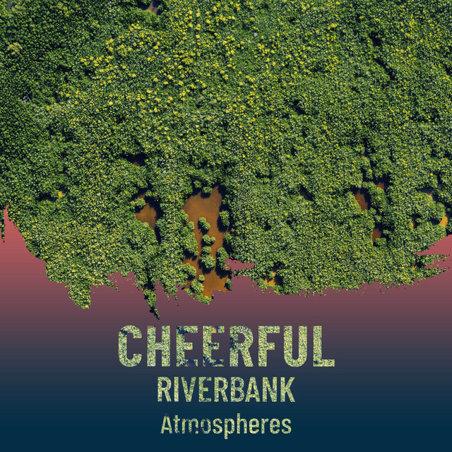 Cheerful Riverbank Atmospheres - Album by Mother Nature Sound FX | Spotify