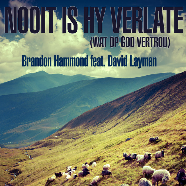 Nooit Is Hy Verlate (Wat Op God Vertrou) - Single by Brandon Hammond ...