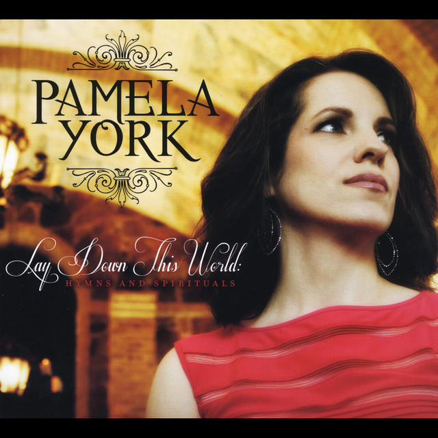 Lay Down This World: Hymns and Spirituals - Album by Pamela York | Spotify
