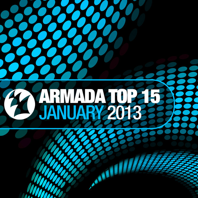 Armada Top 15 - January 2013 – Compilation de Vários intérpretes | Spotify