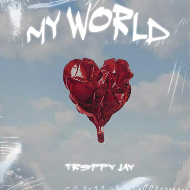 My World - Album by Tr9ppy jay | Spotify