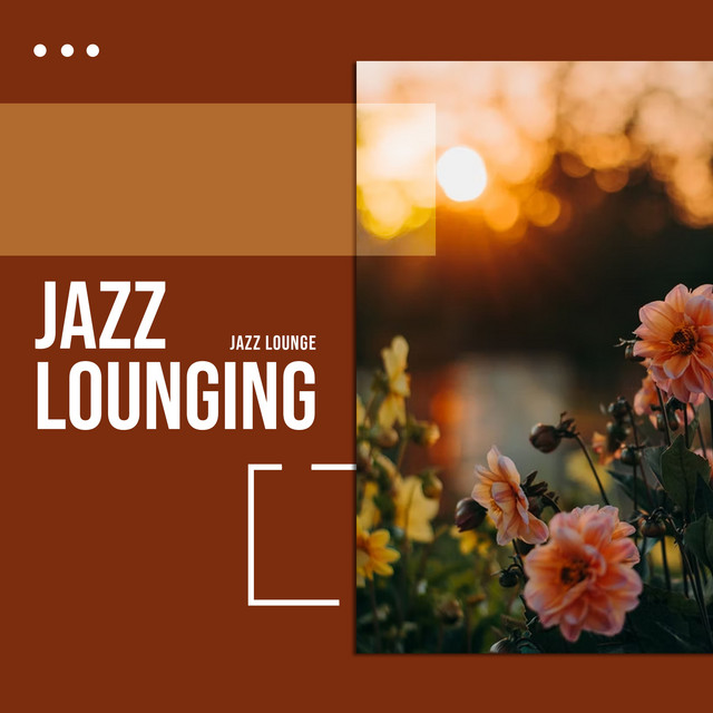 Jazz Lounging - Album by Jazz Lounge | Spotify