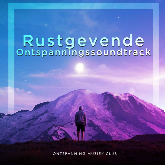 Rustgevende Ontspanningssoundtrack - Album by Ontspanning Muziek Club ...