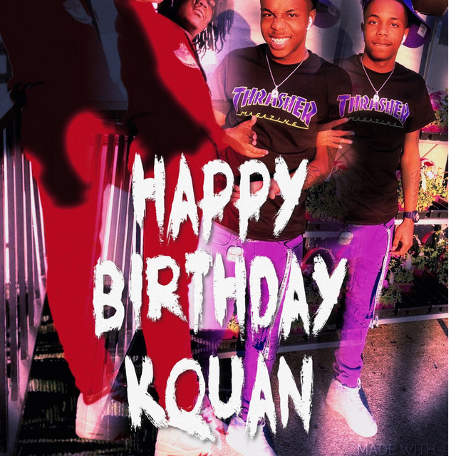 Happy Birthday Kquan - song and lyrics by Lil Dep | Spotify