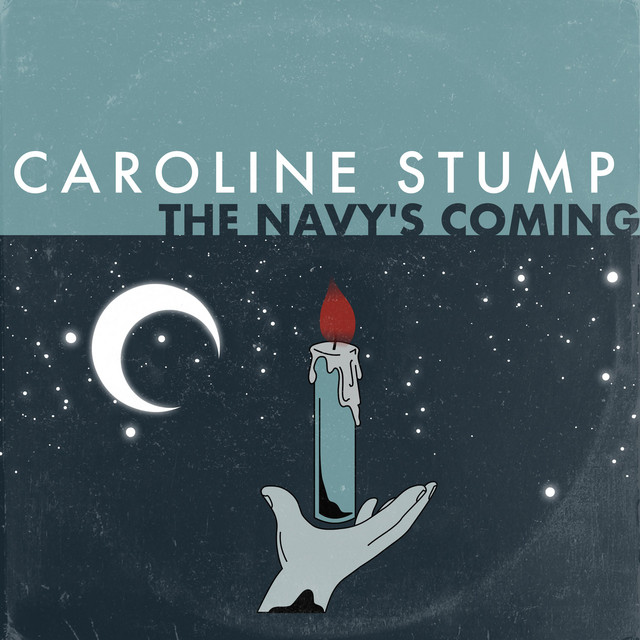 The Navy's Coming - Single by Caroline Stump | Spotify