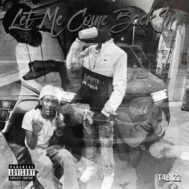 Let Me Come Back In - Album by T4bizz | Spotify