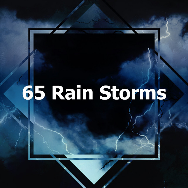 65 Rain Storms - Album by Lightning, Thunder and Rain Storm | Spotify
