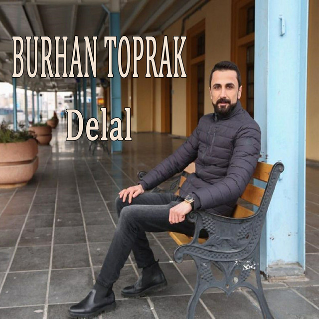 Delal - Single by Burhan Toprak | Spotify