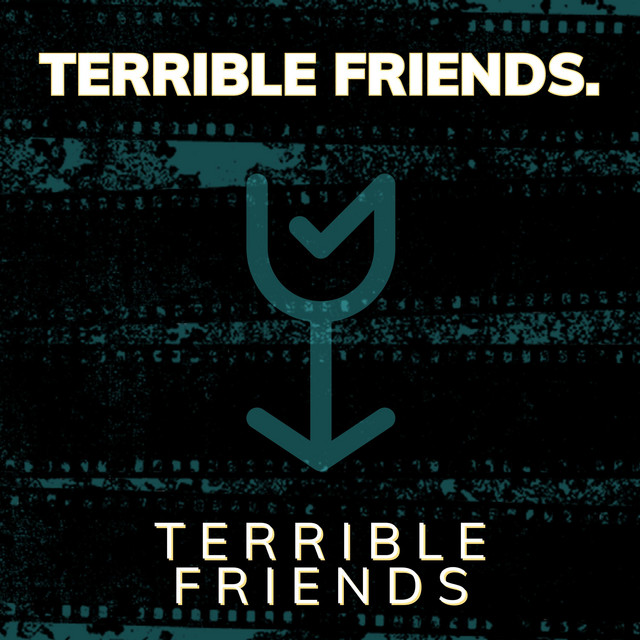 Terrible Friends. | Spotify