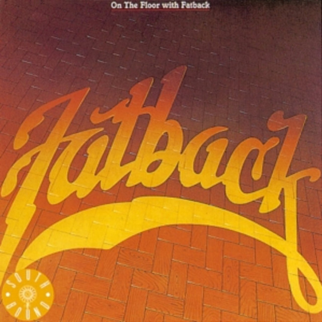 On the Floor - Album by Fatback Band | Spotify