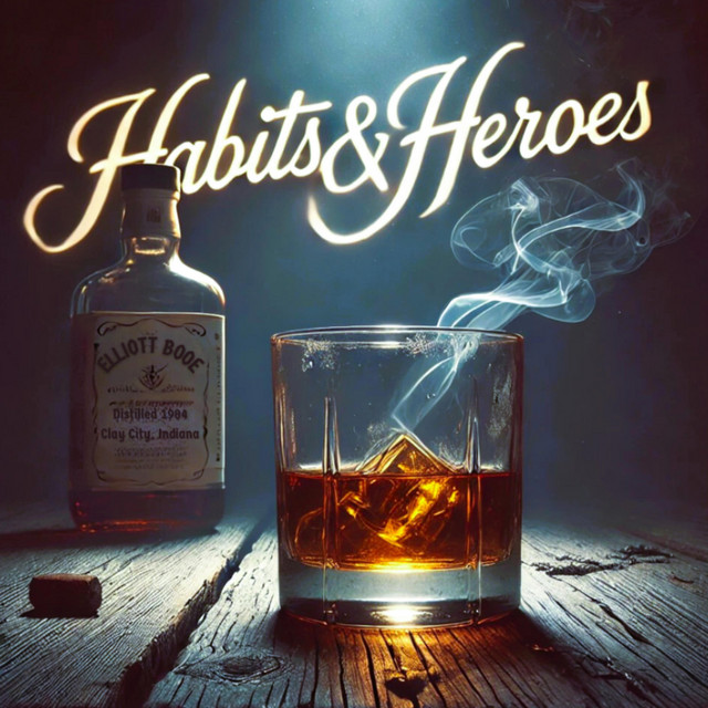 Habits and Heroes - Single by Elliott Booe | Spotify