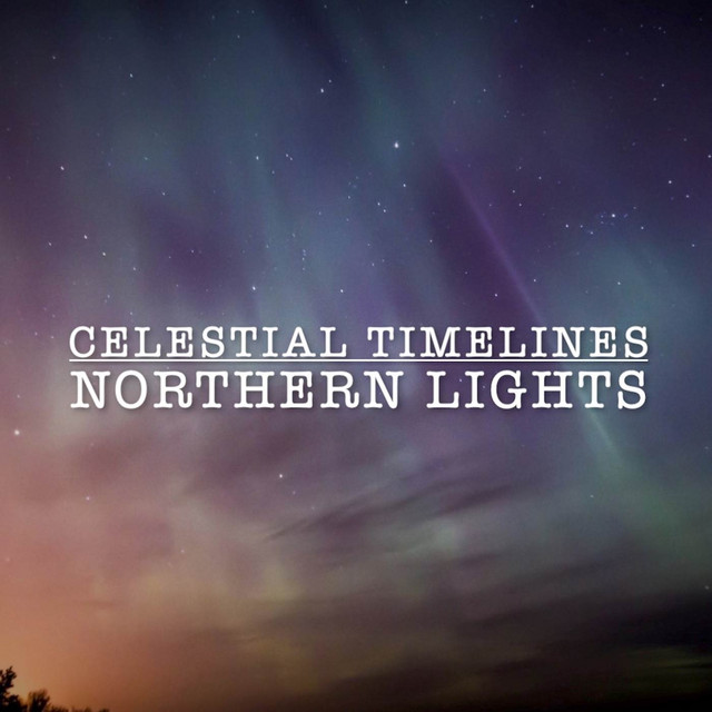 Northern Lights - Single by Celestial Timelines | Spotify