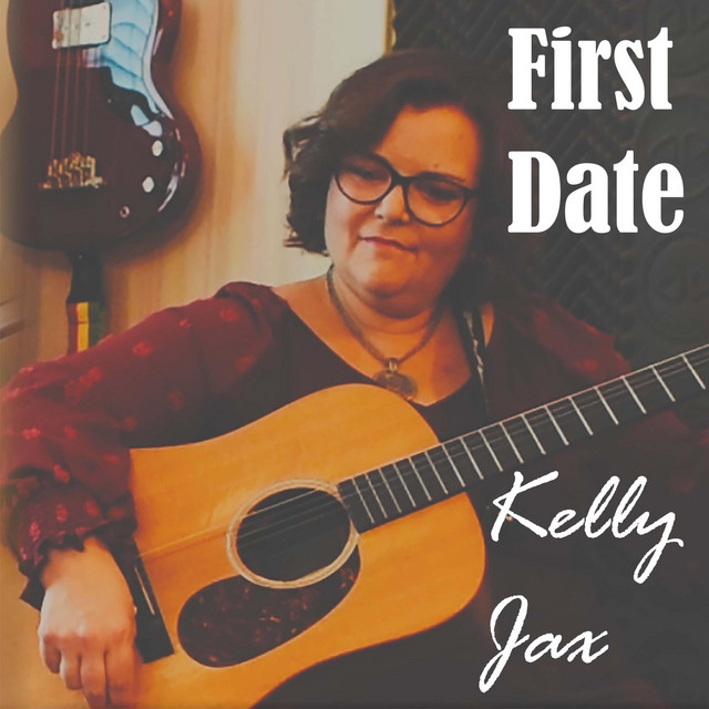 First Date - Single by Kelly Jax | Spotify