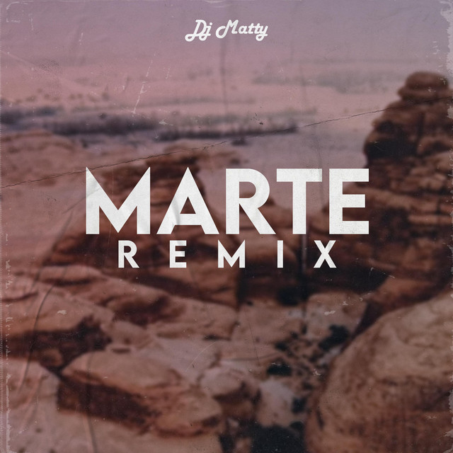 Marte (Remix) - Single by DJ Matty | Spotify