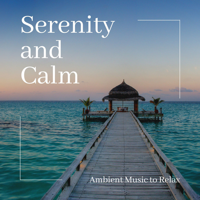 Serenity and Calm - Ambient Music to Relax - Album by Serenity ...