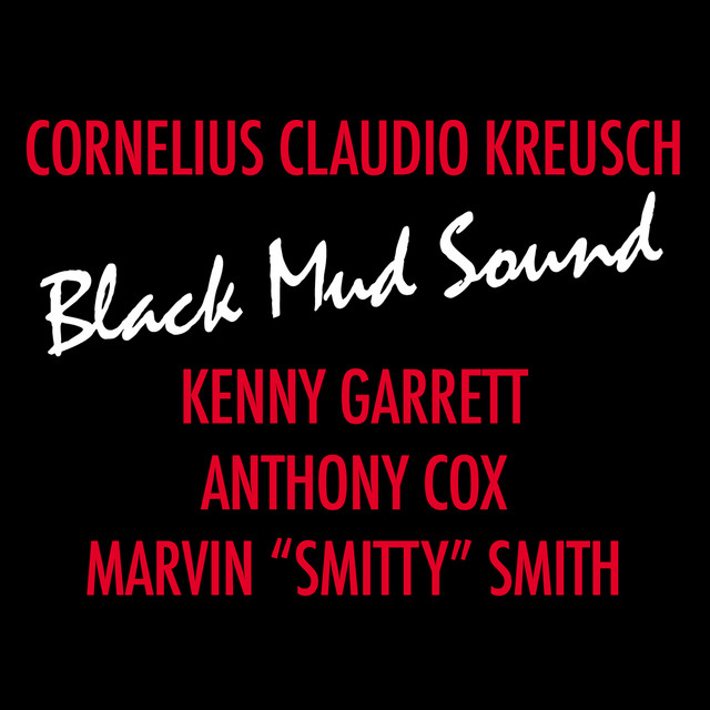 Black Mud Sound - Album by Cornelius Claudio Kreusch Quartet | Spotify