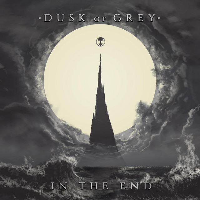 In the End - Album by Dusk of Grey | Spotify