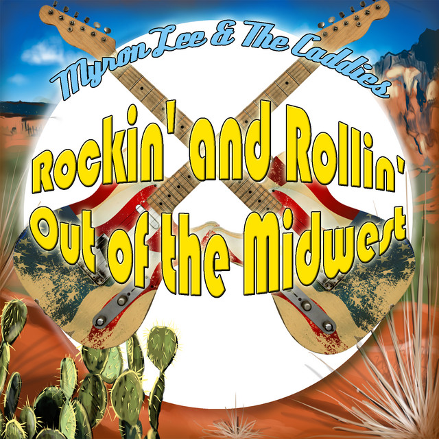 Rockin' And Rollin' Out Of The Midwest - Album by Myron Lee & The ...