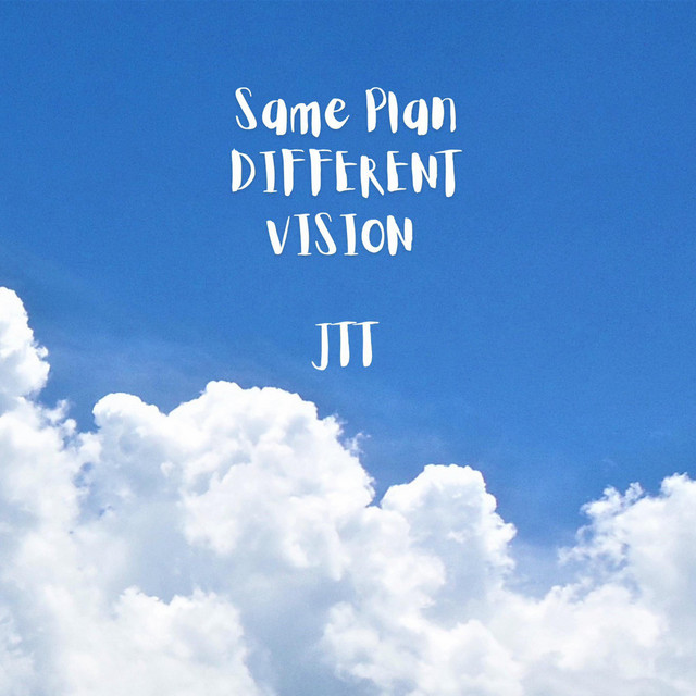 Same Plan Different Vision - Album by JTT | Spotify