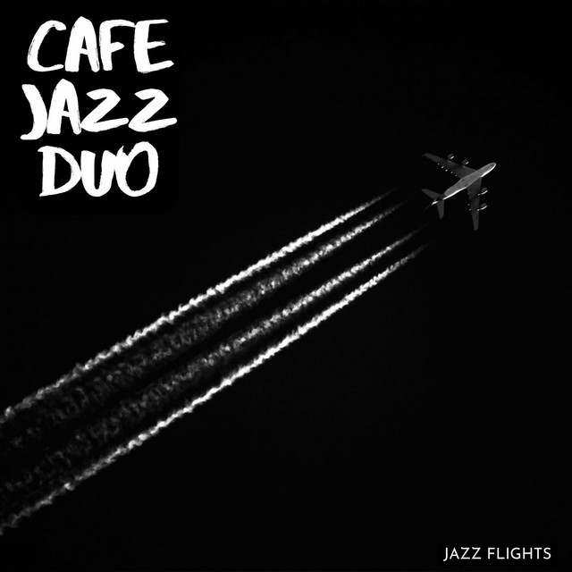 Jazz Flights - Album by Cafe Jazz Duo | Spotify