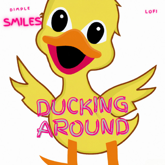 Ducking Around - Single by Dimple Smiles | Spotify